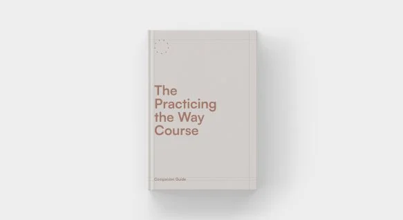 The Course — Practicing the Way