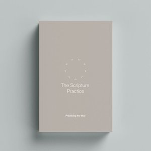 The Scripture Practice — Practicing the Way