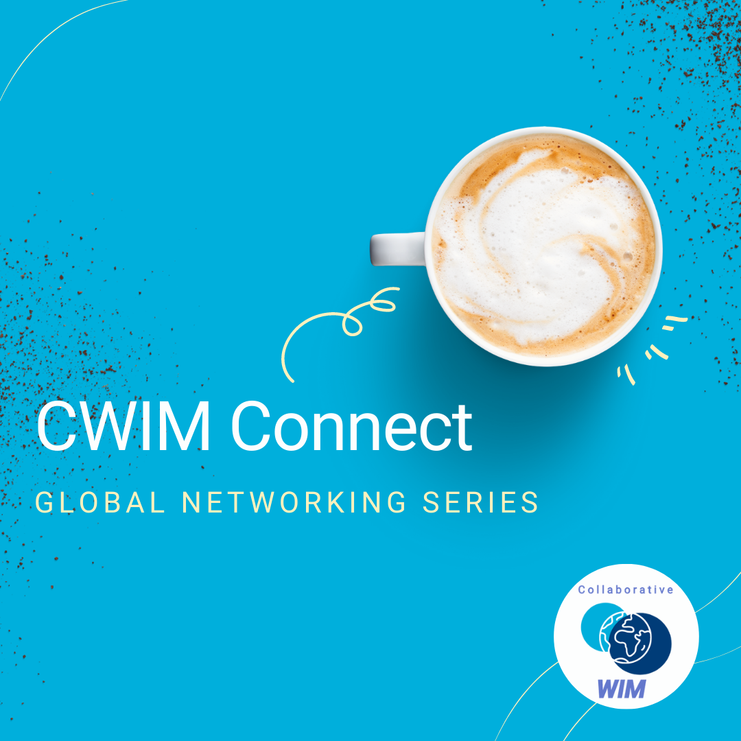 CWIM Connect: Global Networking Series — Collaborative WIM