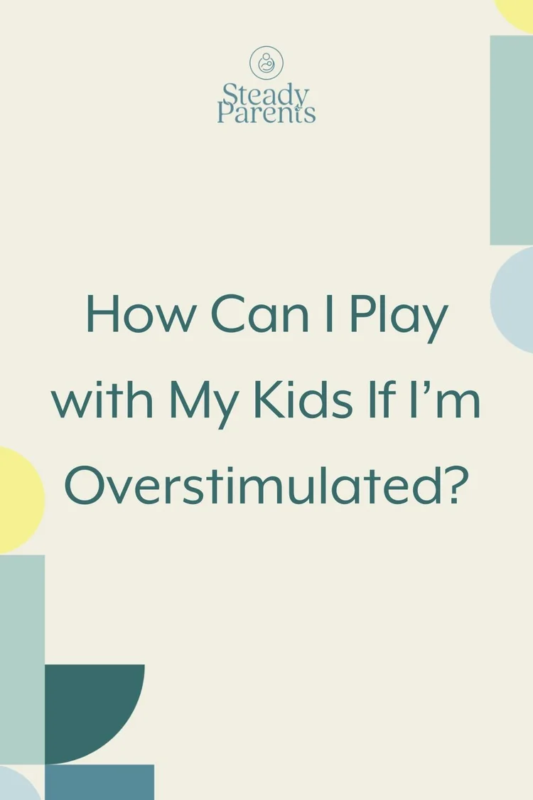 How Can I Play with My Kids When I'm Overstimulated | Results of ...