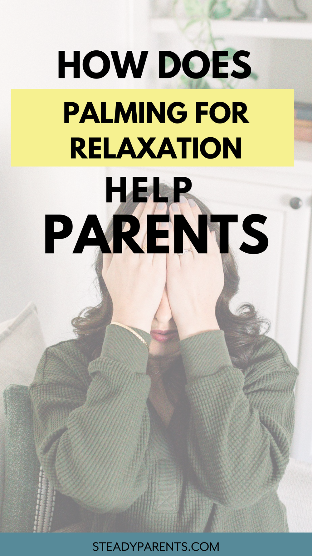 Palming Technique for Deep Relaxation, Eye Strain, and Parental Stress ...