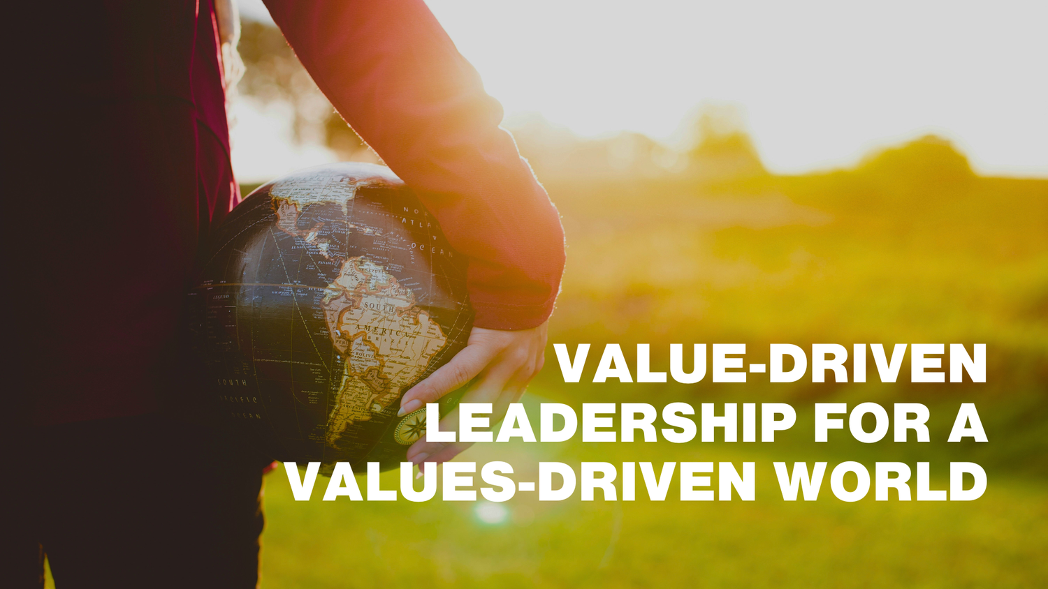 Leadership in the Values-Driven World (A Post-Pandemic Realignment ...