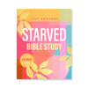 Starved Bible Study — Amy Seiffert