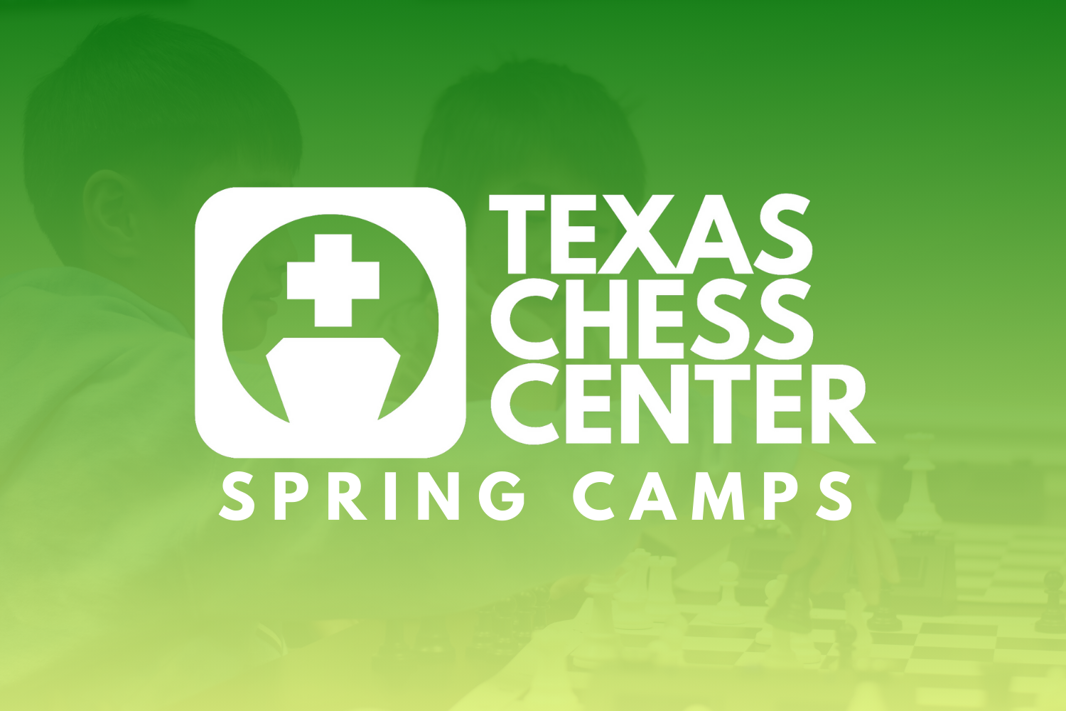 Spring Camps — Texas Chess Center