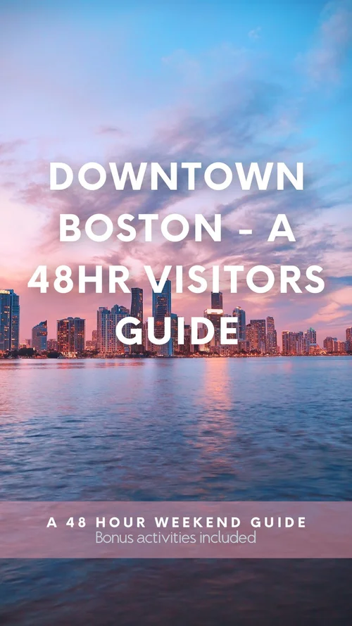 Visiting Downtown Boston: Your Weekend Guide — Provincial Leisure