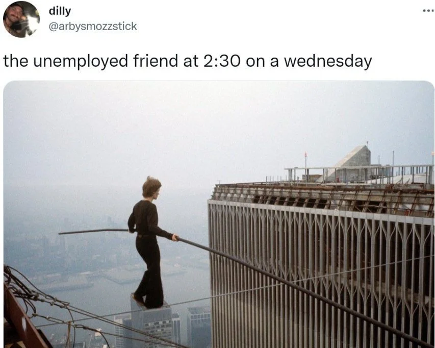 19+ Unemployed Friend on a Tuesday Memes & Tiktoks