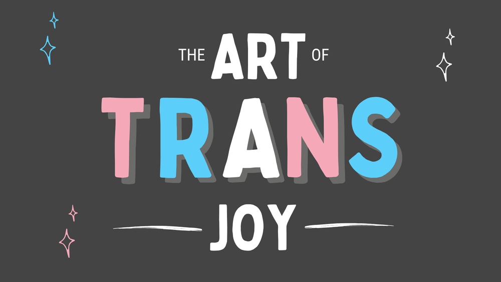 The Art of Trans Joy — Trans in the City