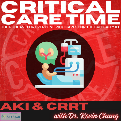 #20 CRRT w/ Dr. Kevin Chung — Critical Care Time