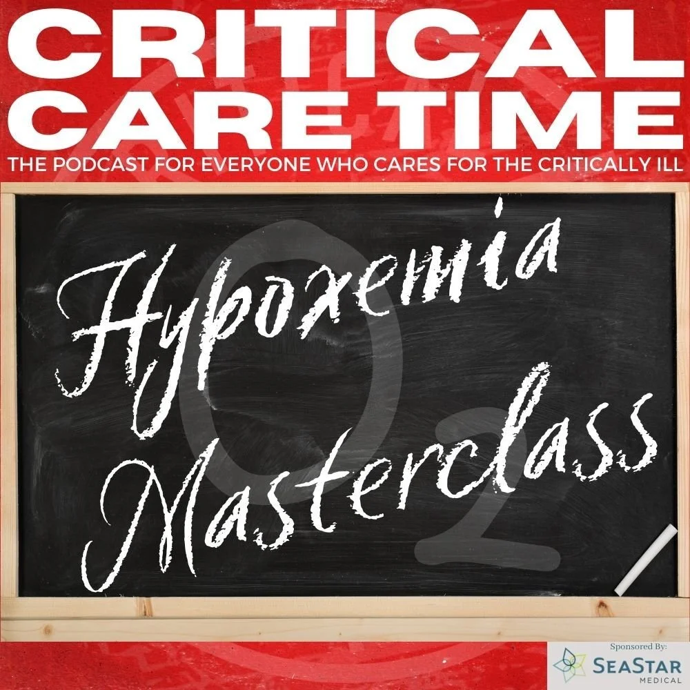 #30 Hypoxemia Masterclass — Critical Care Time