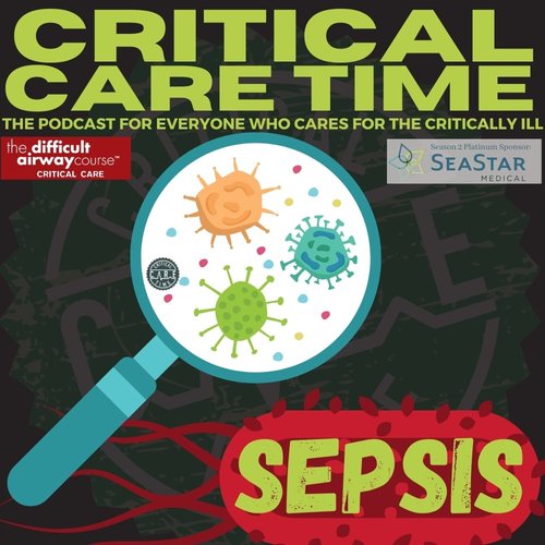 #51 Sepsis 101 — Critical Care Time