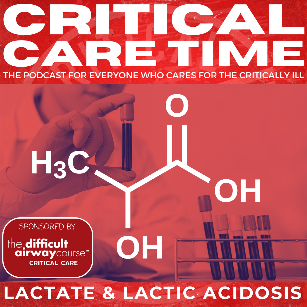 #53 Lactate & Lactic Acidosis — Critical Care Time