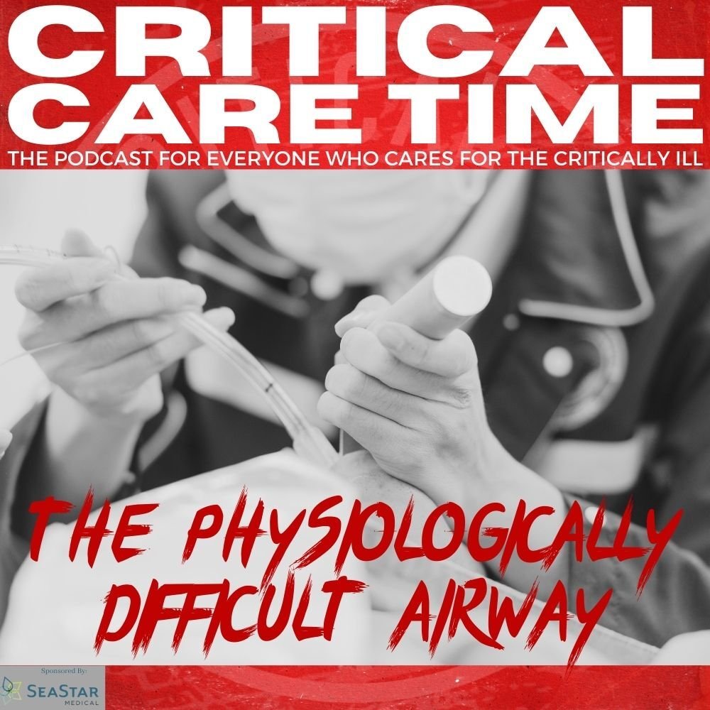 The Physiologically Difficult Airway — Critical Care Time