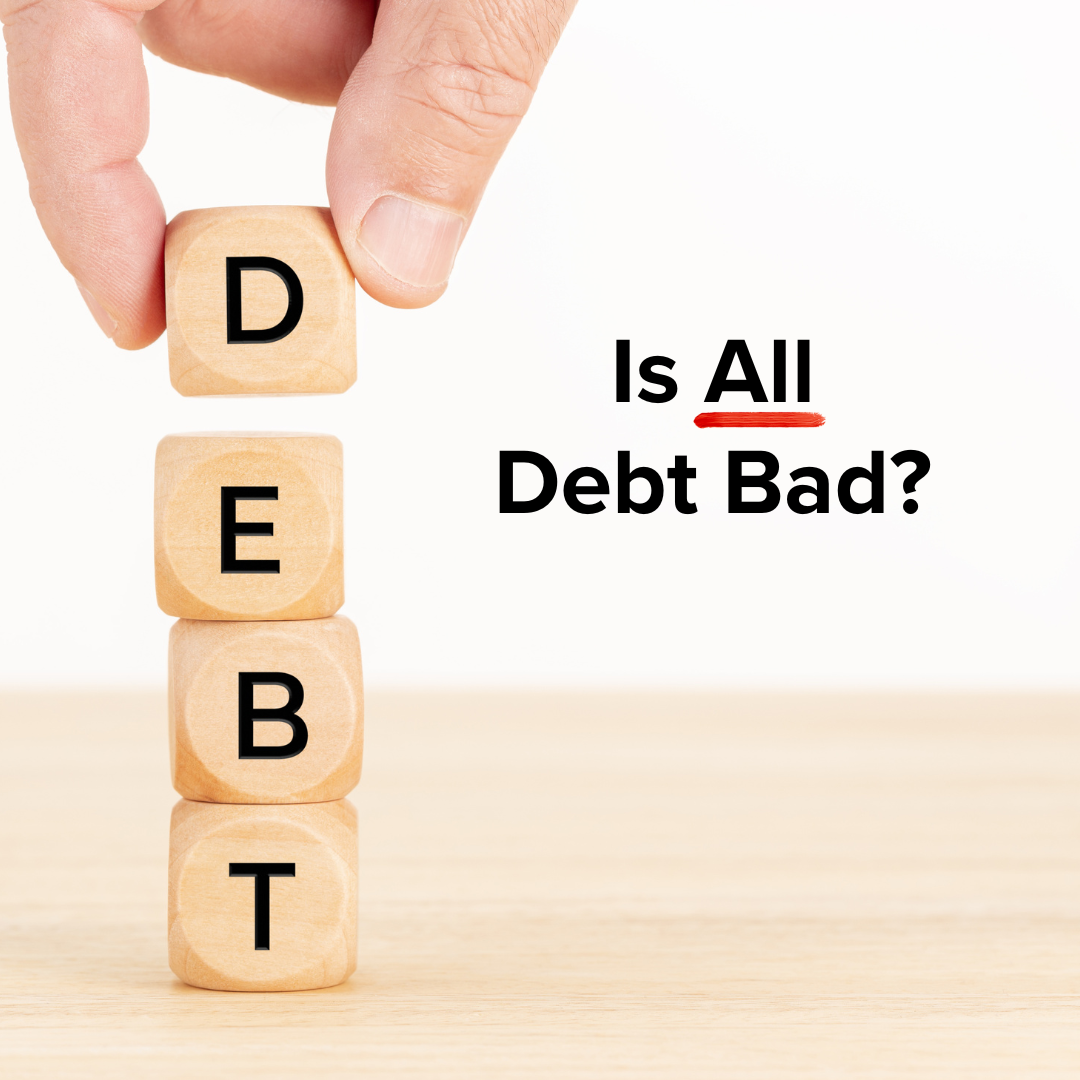 Is All Debt Bad? — Financial advisor for tech professionals in Bellevue ...