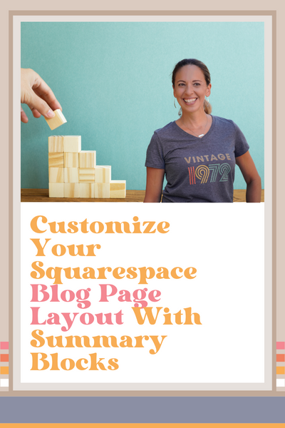 Customize Your Squarespace Blog Page Layout With Summary Blocks