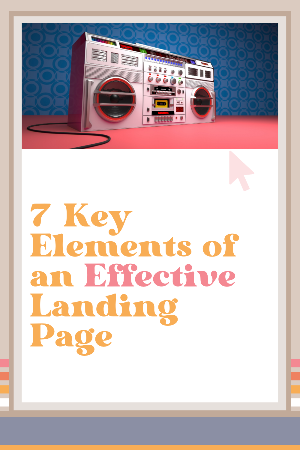 7 Key Elements of an Effective Landing Page