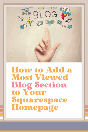Add a Most Viewed Blog Section to Squarespace Homepage