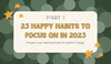 23 Happy Habits to Focus on in 2023 | Part 1 | designACE