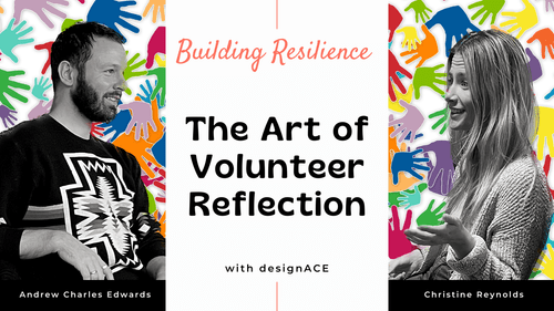 Building Resilience: The Art of Volunteer Reflection | designACE