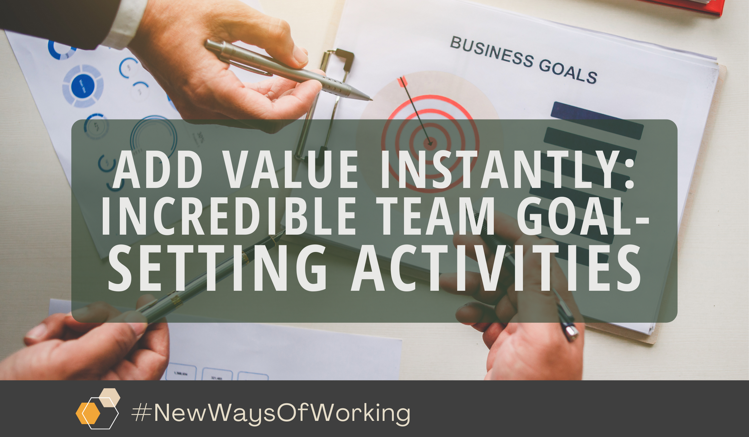 Add Value Instantly: Incredible Team Goal-Setting Activities | designACE
