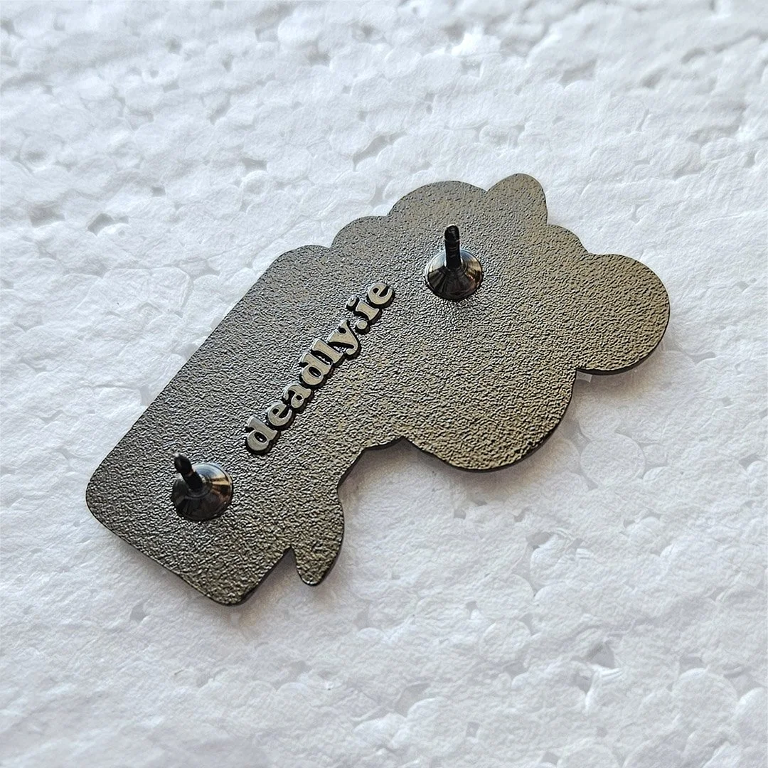 Deadly Enamel pins shipped from Dublin.