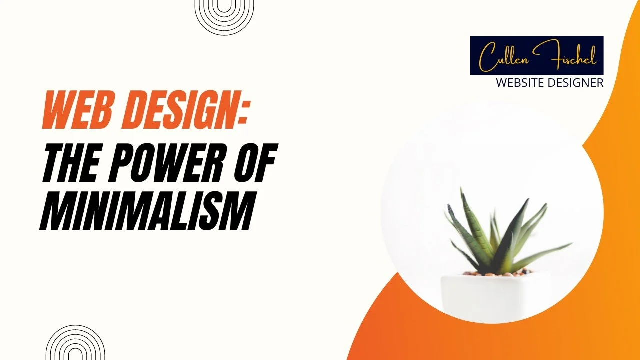 Incorporating Minimalism in Web Design — Cullen Fischel - Website Designer