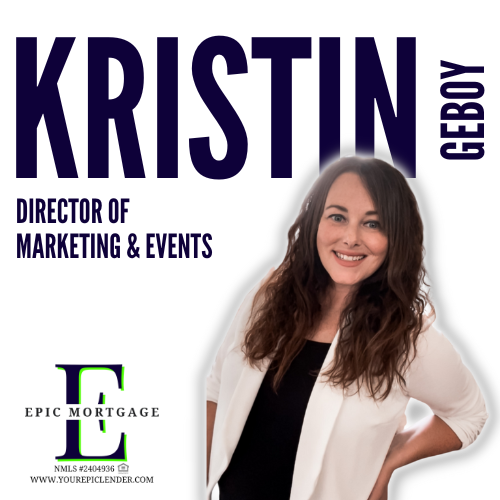 About Kristin Geboy | Director of Marketing — Epic Mortgage