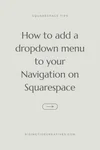 How to add a Squarespace dropdown menu in your navigation!