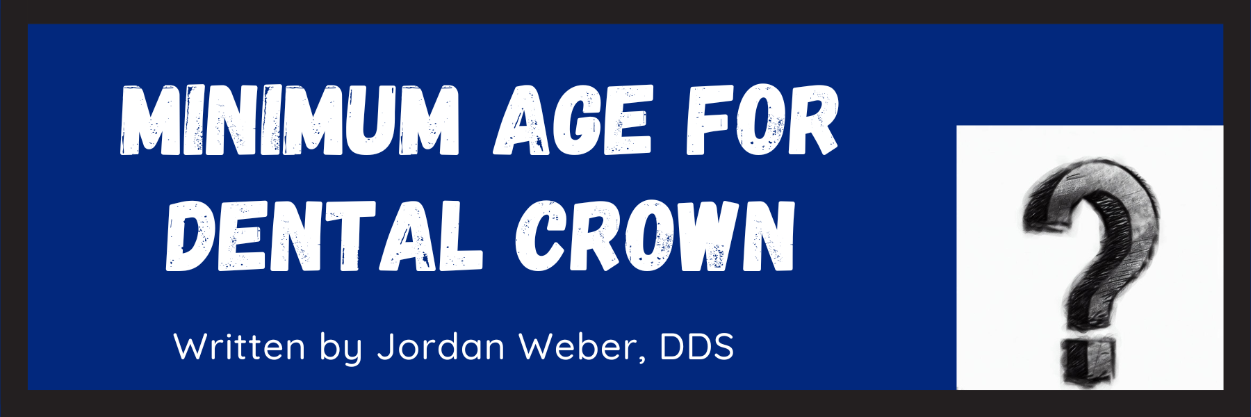 Minimum Age for Dental Crown [Is There an Age Restriction ...