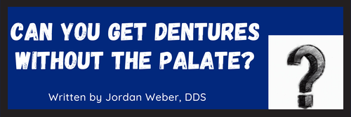 Can You Get Dentures Without the Palate? [Yes, BUT...] — Burlington ...