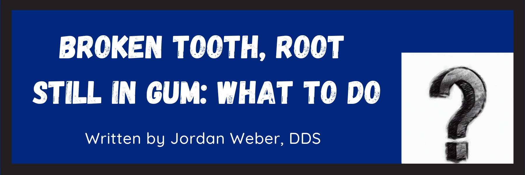 Broken Tooth, Root Still In Gum: What To Do? — Burlington Dental Center