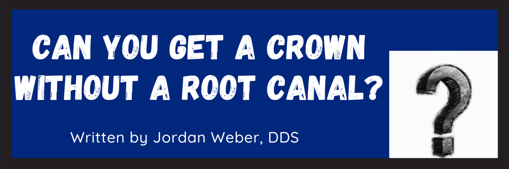 Can You Get a Crown Without a Root Canal? [Yes! Here's When ...