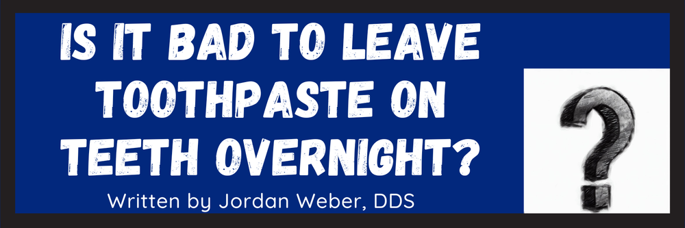 Is It Bad to Leave Toothpaste on Teeth Overnight? [Answered ...