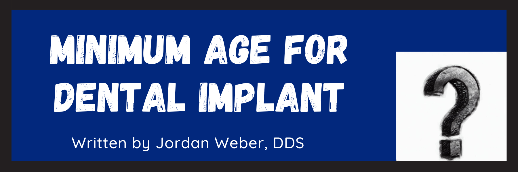 Minimum Age for Dental Implant [Is There an Age Restriction ...