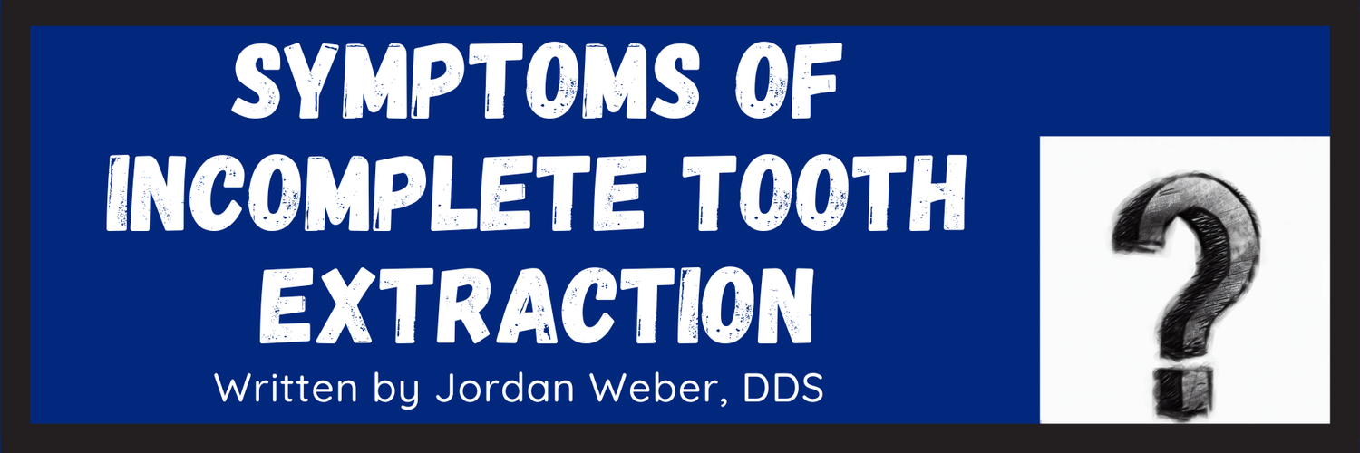 Symptoms of Incomplete Tooth Extraction [What to Know!] — Burlington ...
