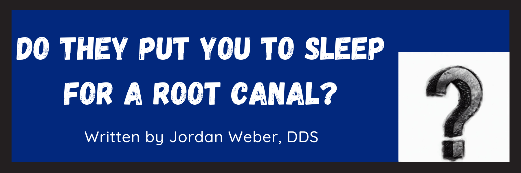 Do They Put You to Sleep for a Root Canal? [Answered!] — Burlington ...