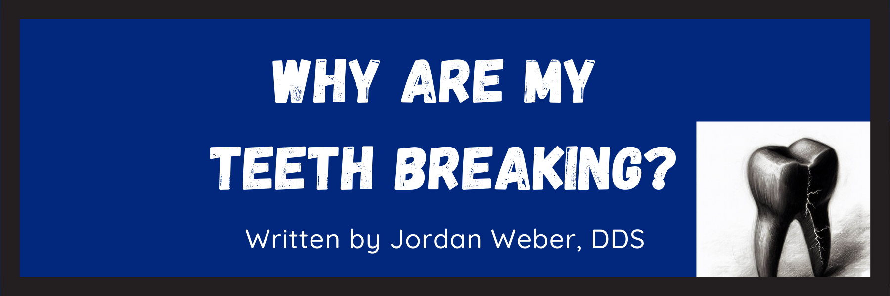 Why Are My Teeth Breaking? — Burlington Dental Center