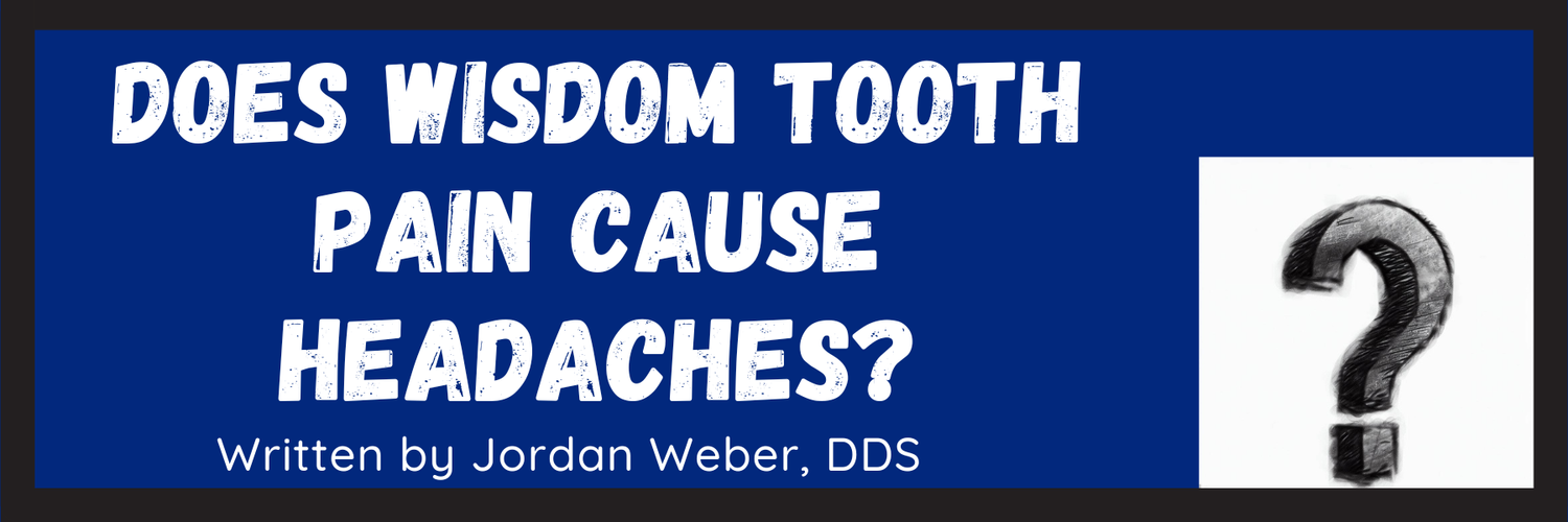 Does Wisdom Tooth Pain Cause Headaches? [A Simple Answer!] — Burlington ...