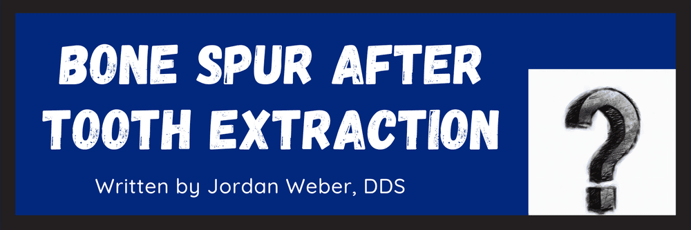 Bone Spur After Tooth Extraction [Now What?!] — Burlington Dental Center