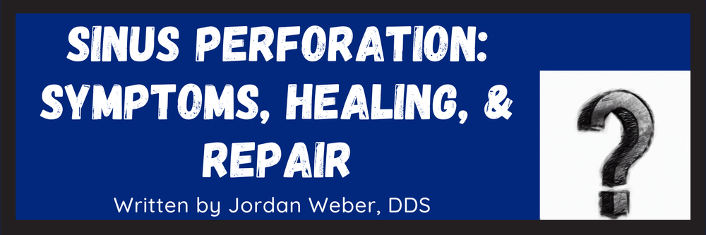 Sinus Perforation: Symptoms, Healing, & Repair — Burlington Dental Center