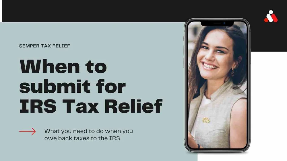 When is the perfect time to request IRS Tax Relief — Semper Tax Relief | IRS Tax Problems ...