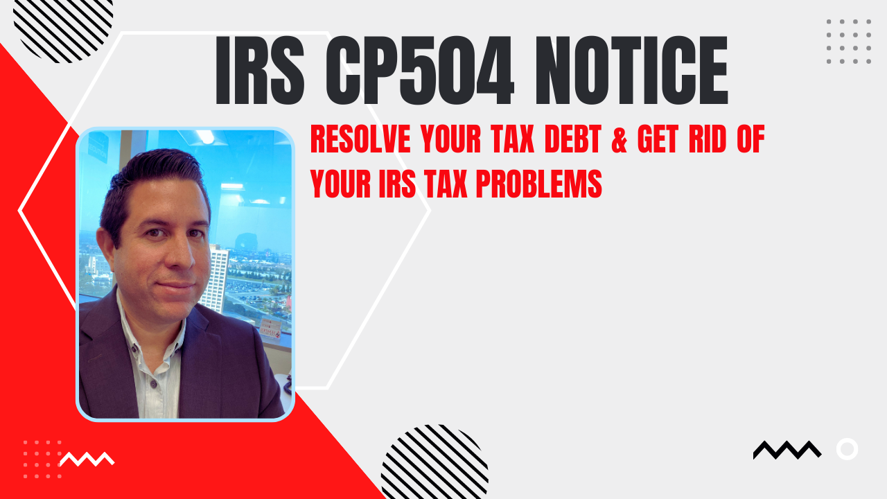 IRS CP504 Notice — Get rid of tax problems, Stop IRS Collections