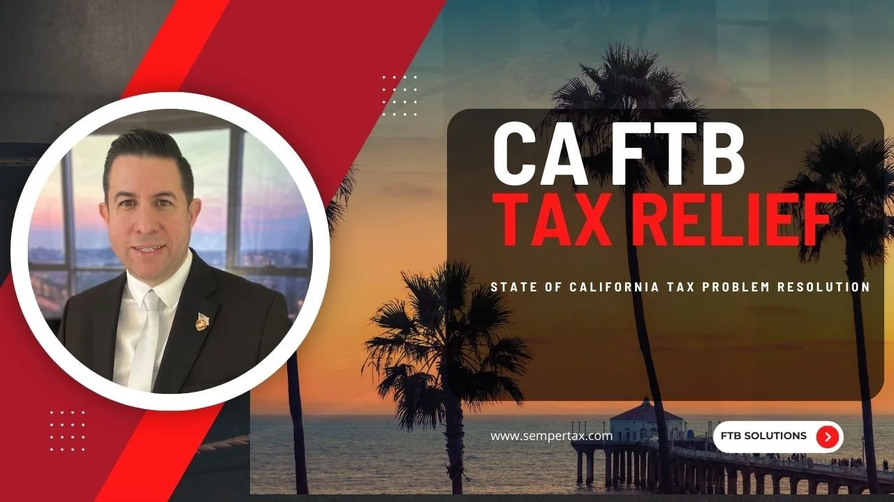 Resolve Your California FTB Tax Issues - Expert Tax Relief Services