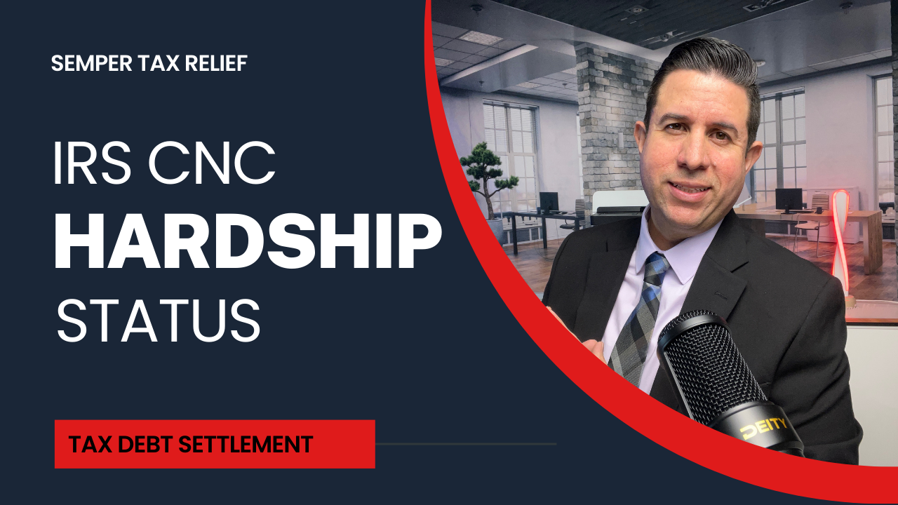 IRS Currently Non Collectible | Semper Tax Relief |Tax Settlement Expert