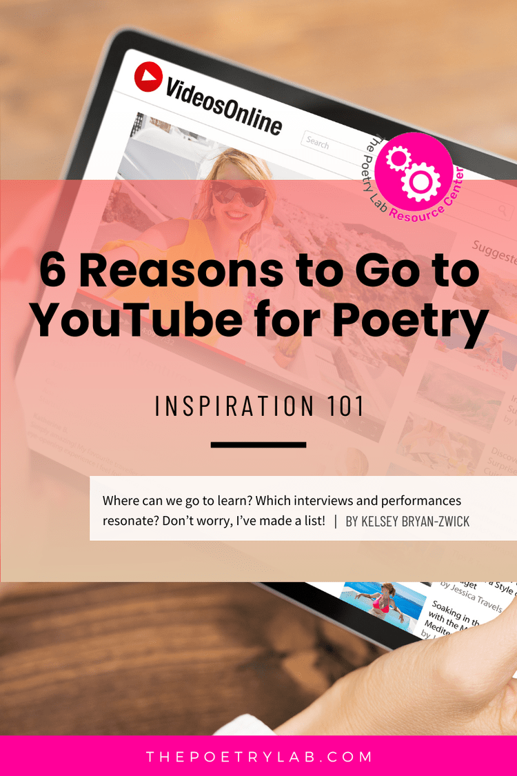6 Reasons to Go to YouTube for Poetry by Kelsey Bryan-Zwick — The ...