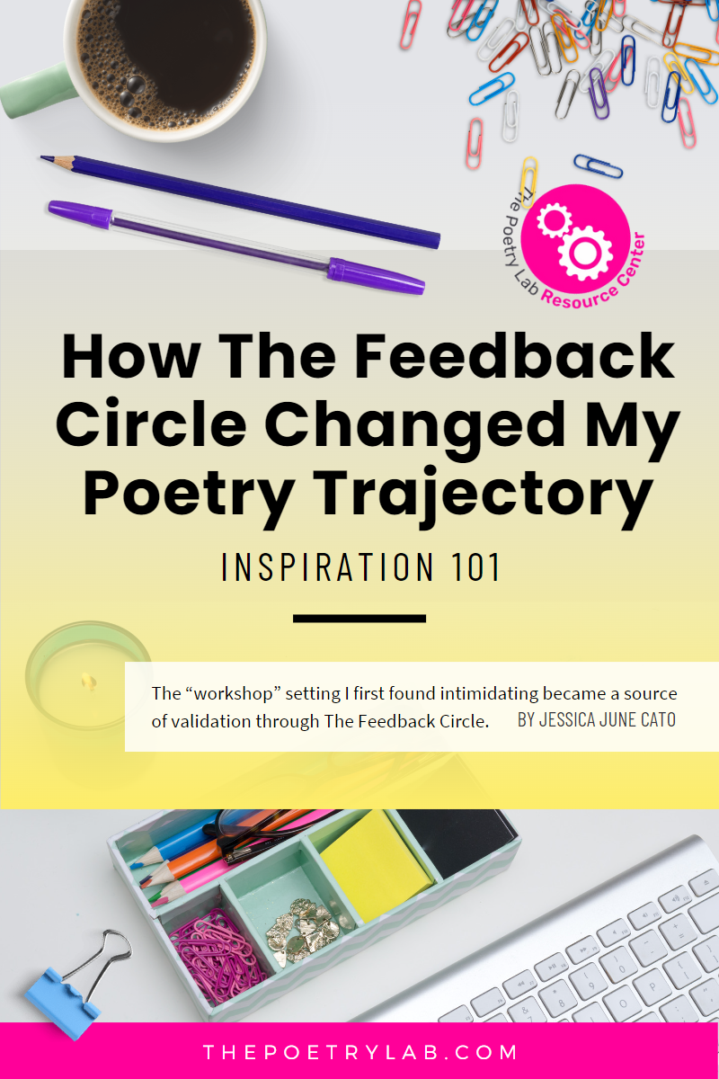 How the Feedback Circle Changed My Poetry Trajectory — The Poetry Lab