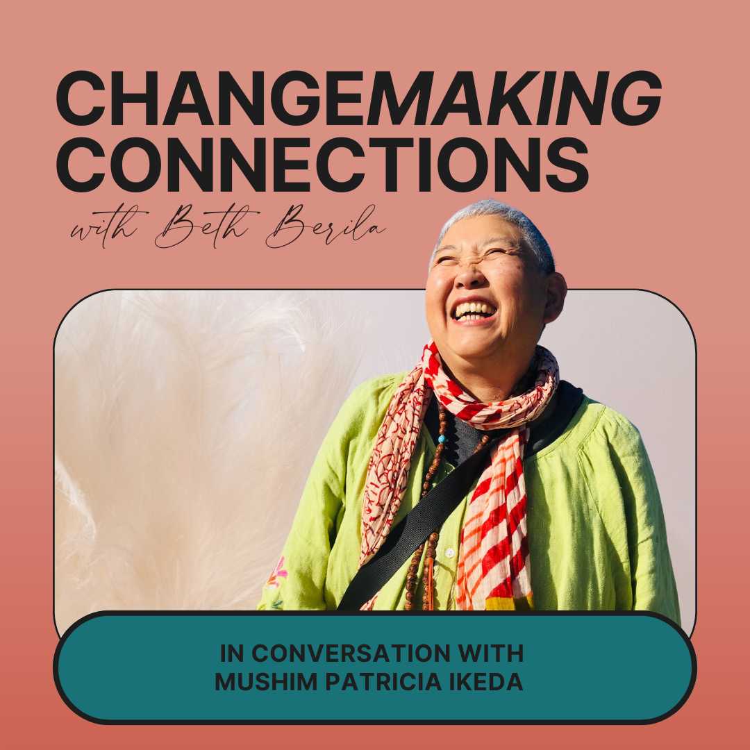 ChangeMaking Connections Podcast — BETH BERILA