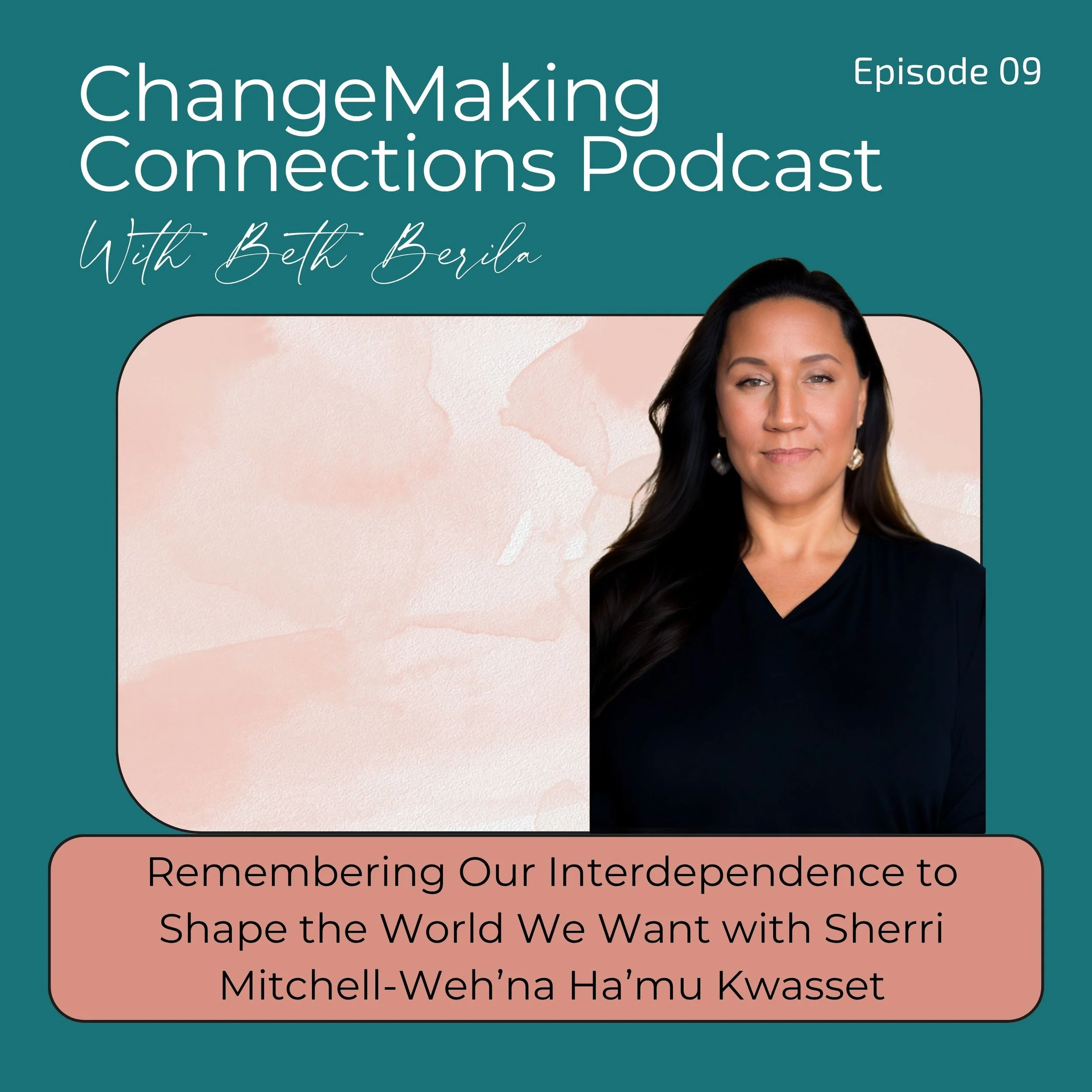 Remembering Our Interdependence to Shape the World We Want with Sherri ...