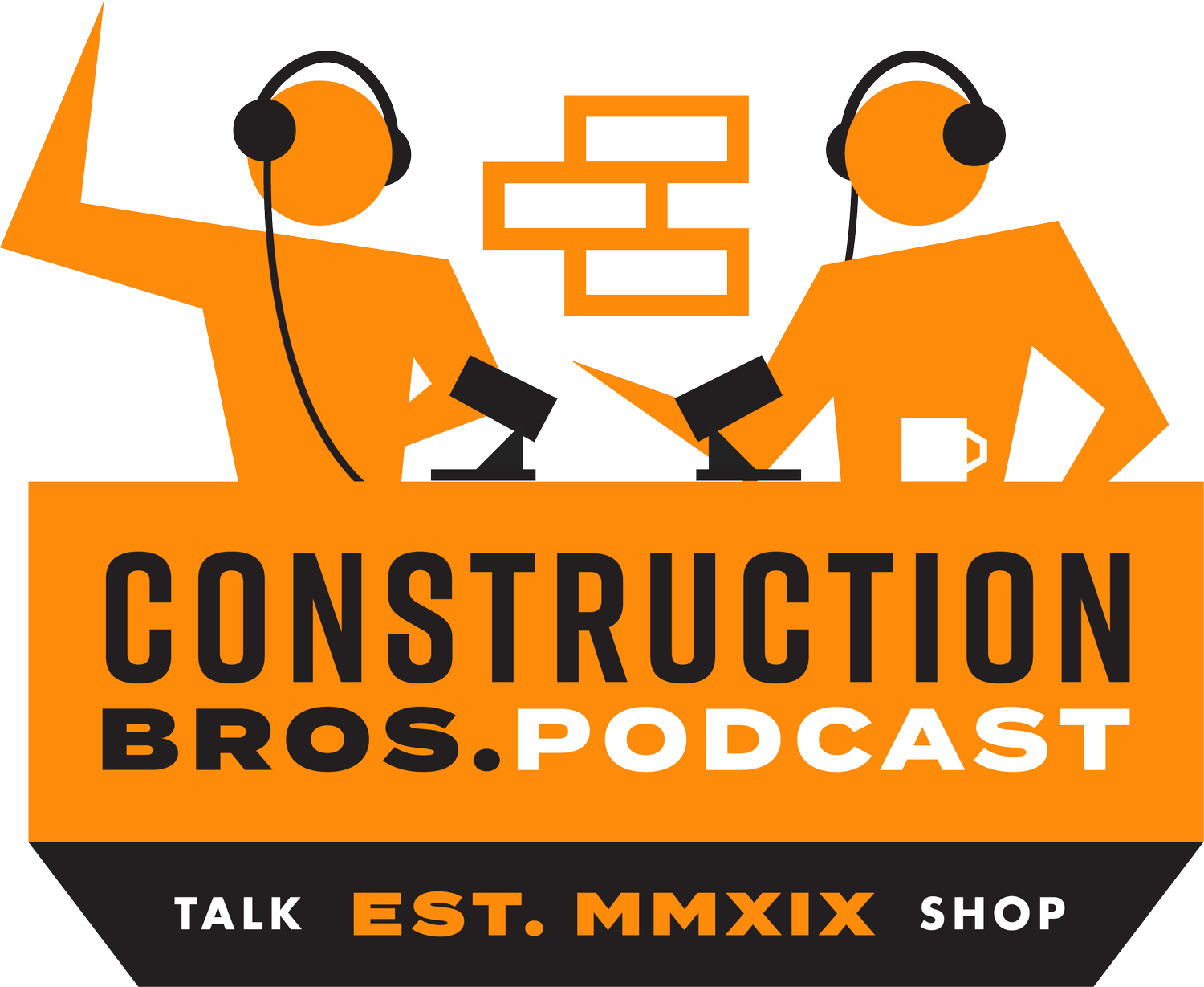 CONSTRUCTION BROTHERS PODCAST | NEW EPISODES WEEKLY