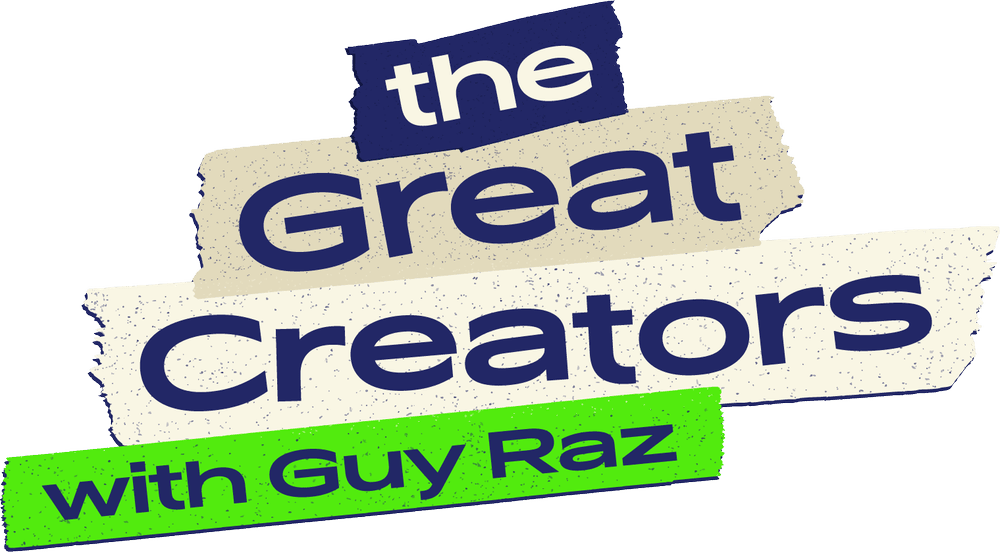 The Great Creators with Guy Raz
