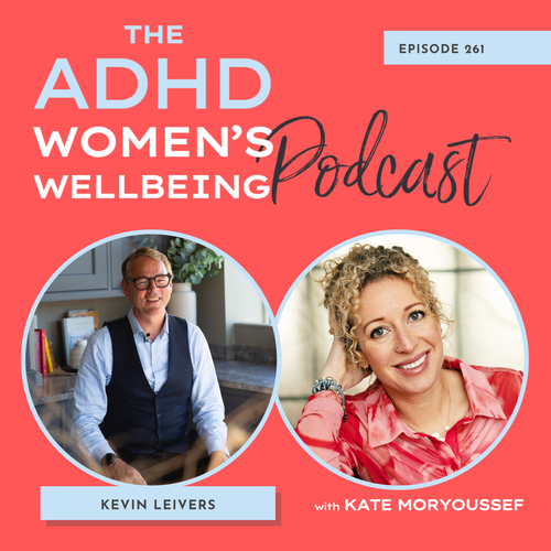 ADHD Women's Wellbeing Podcast with Kate Moryoussef — ADHD Women's ...